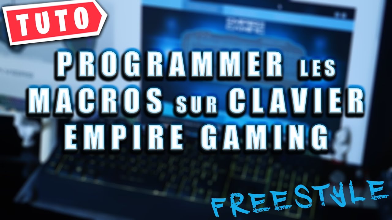 comment PROGRAMMER les MACROS sur clavier EMPIRE GAMING (freestyle ...