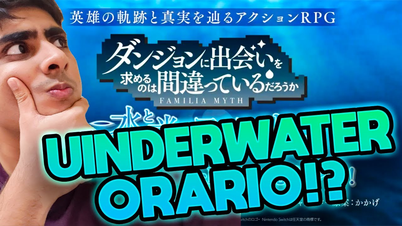 UNDERWATER ORARIO THE MAP?! MORE DANMACHI FULLAND OF WATER AND LIGHT ...
