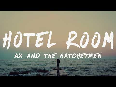 Ax and the Hatchetmen - Hotel Room (Lyrics)