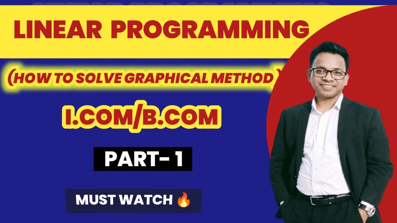 LINEAR PROGRAMMING|GRAPHICAL METHOD |PART-1|I.COM/B.COM - YouTube