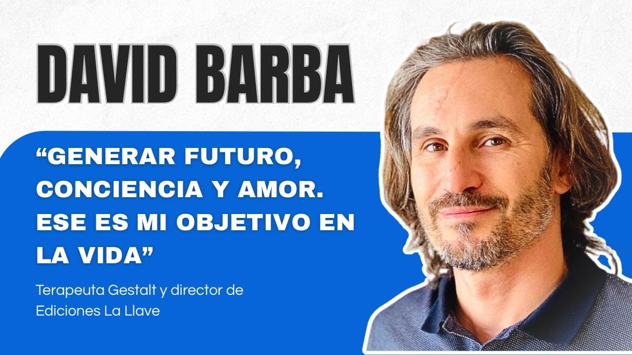 Entrevista a David Barba | Terapeuta Gestalt y director de EDICIONES LA ...