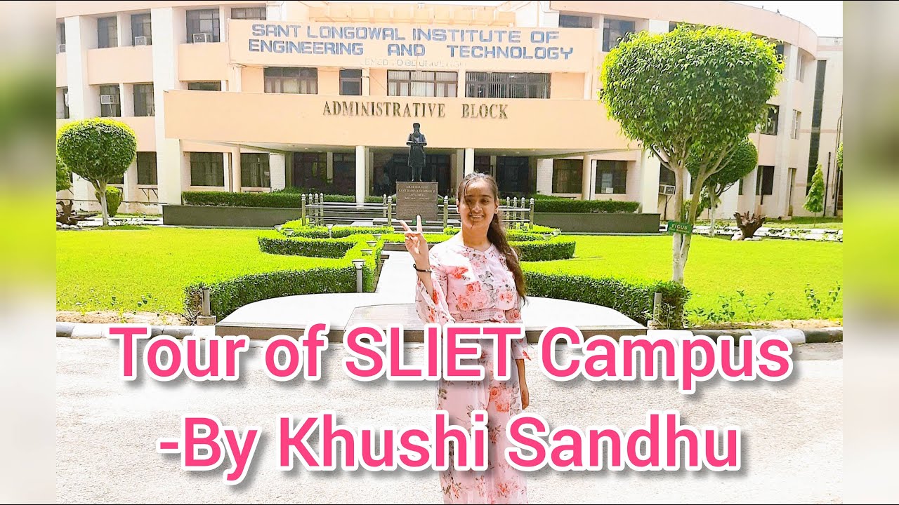 Tour of SLIET Campus ||Khushi Sandhu - My Experience at SLIET ...