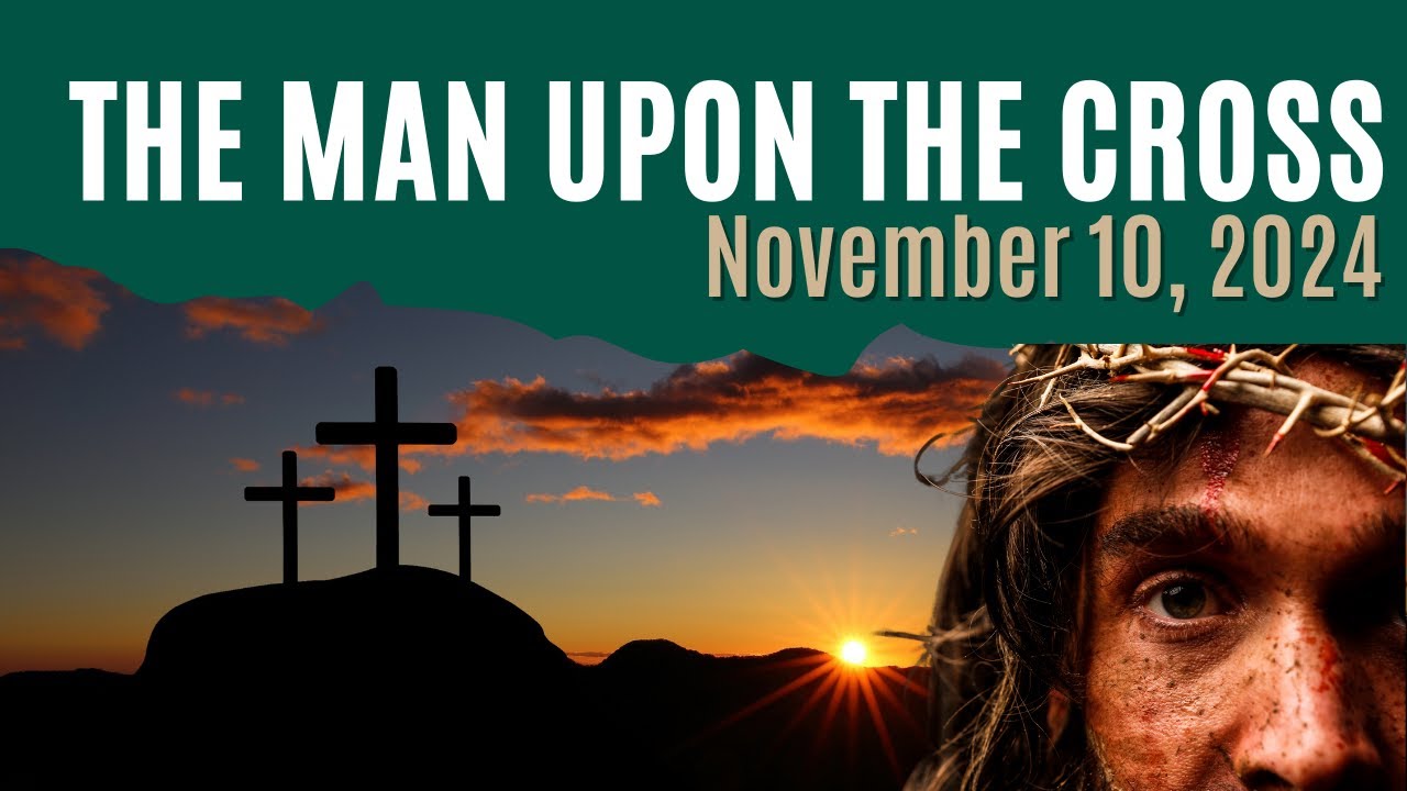 Behold, the Man Upon the Cross (November 10, 2024) - YouTube