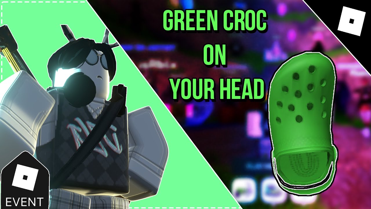 [EVENT] Hướng dẫn cách lấy GREEN CROC ON YOUR HEAD trong CROCS WORLD ...