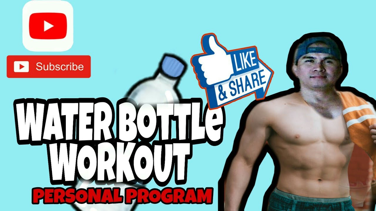 WATER BOTTLE WORKOUT/PERSONAL PROGRAM - YouTube