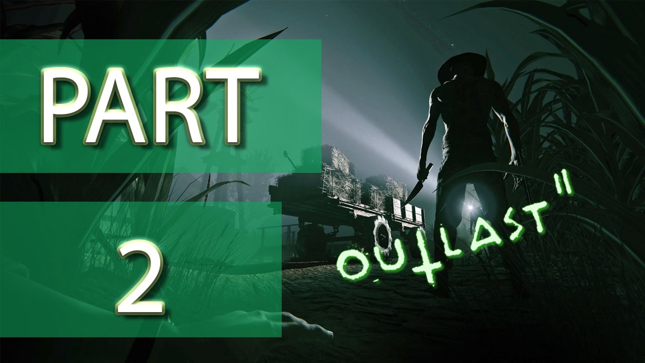 Outlast 2 | Chapter 1: Genesis | PC Gameplay | Ultra 1080p | Part 2 ...