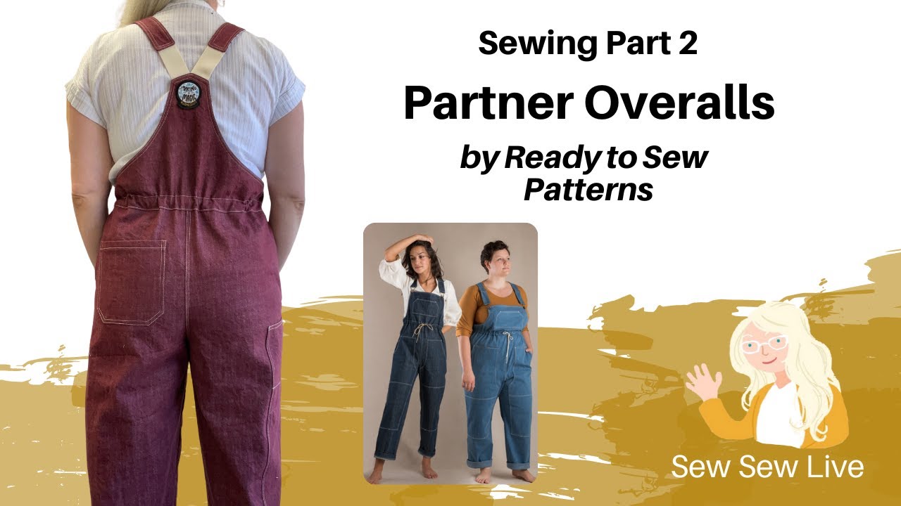 Sewing Part 2 Partner Overalls by Ready to Sew Patterns - YouTube
