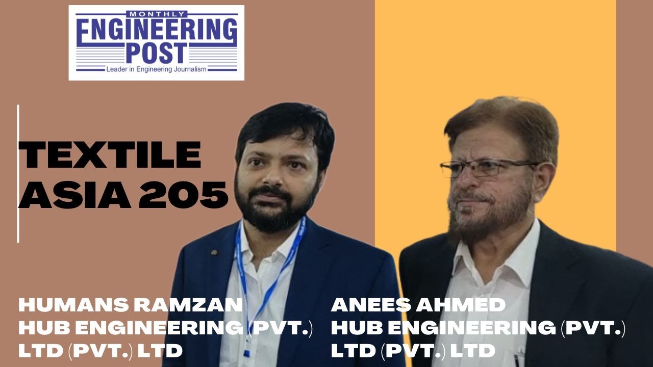 Humais Ramzan, Anees Ahmed | Hub Engineering (Pvt.) Ltd. | Textile Asia ...