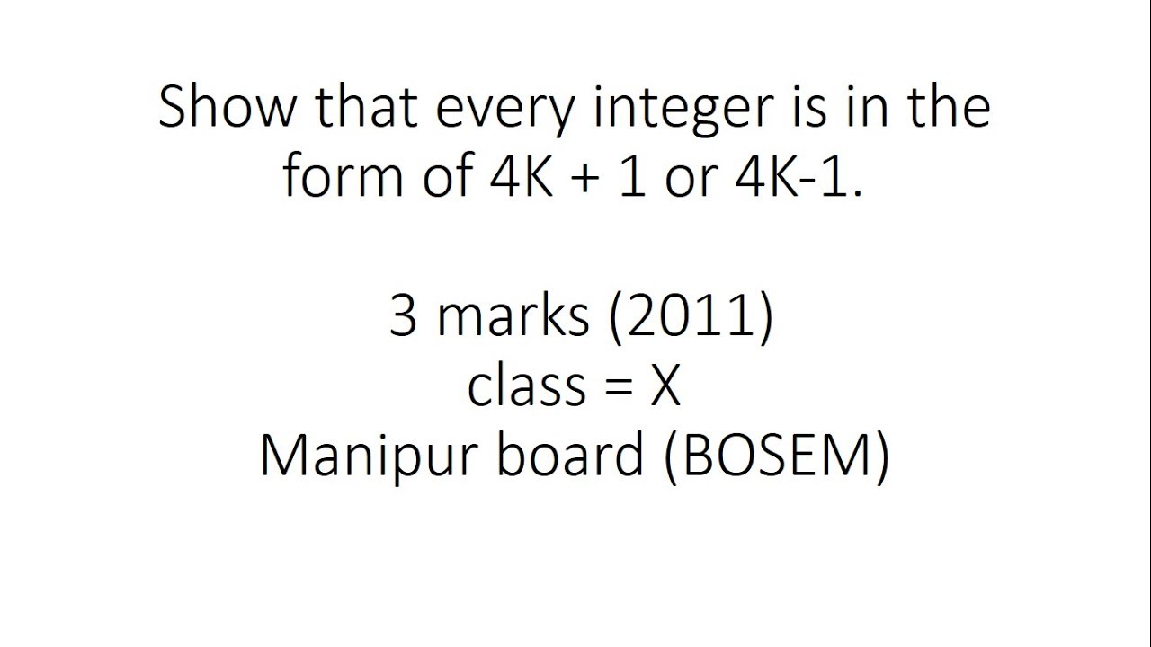 Show that every odd integer is in the form of 4k+1 or 4k-1. 3 marks ...