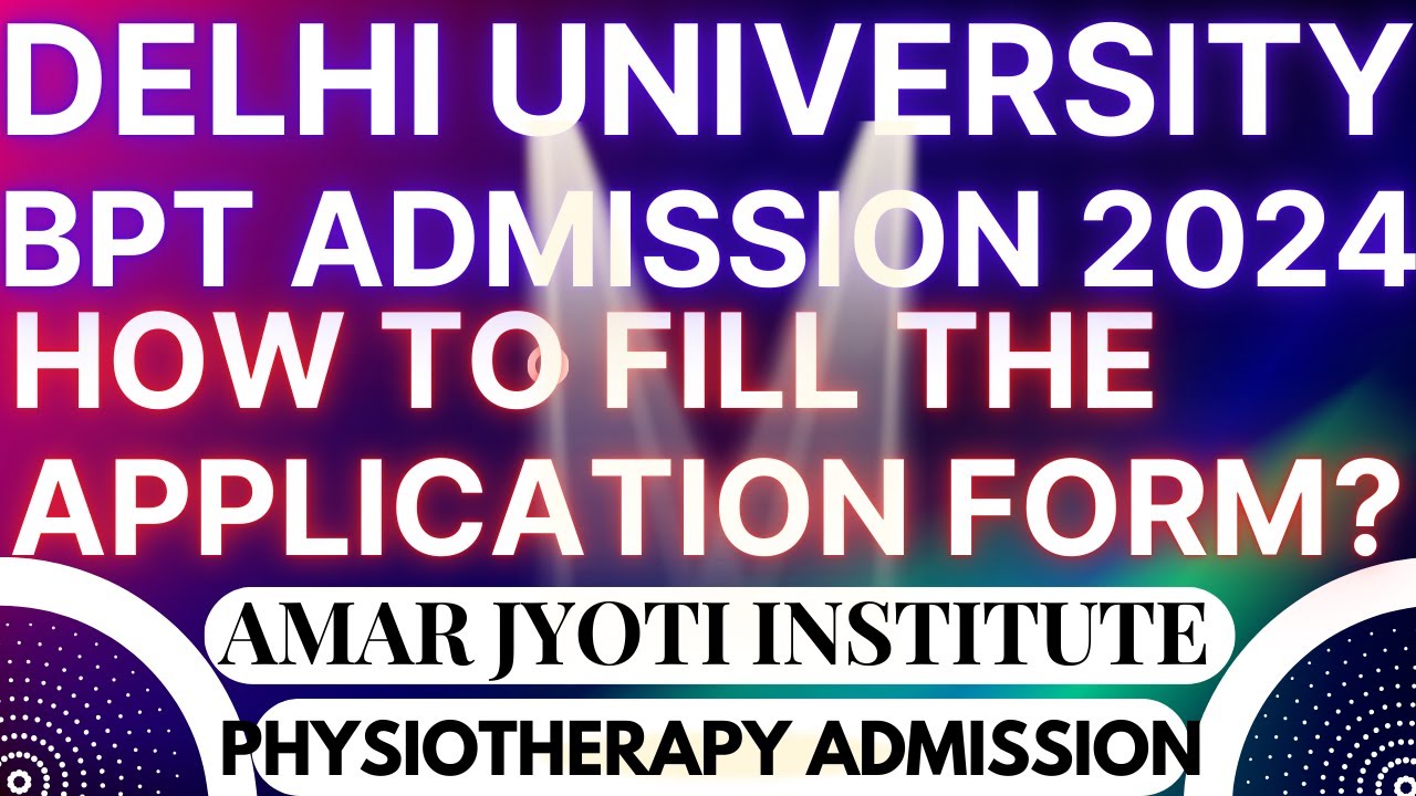 HOW TO FILL BPT FORM IN DELHI UNIVERSITY | AMAR JYOTI INSTITUTE ...
