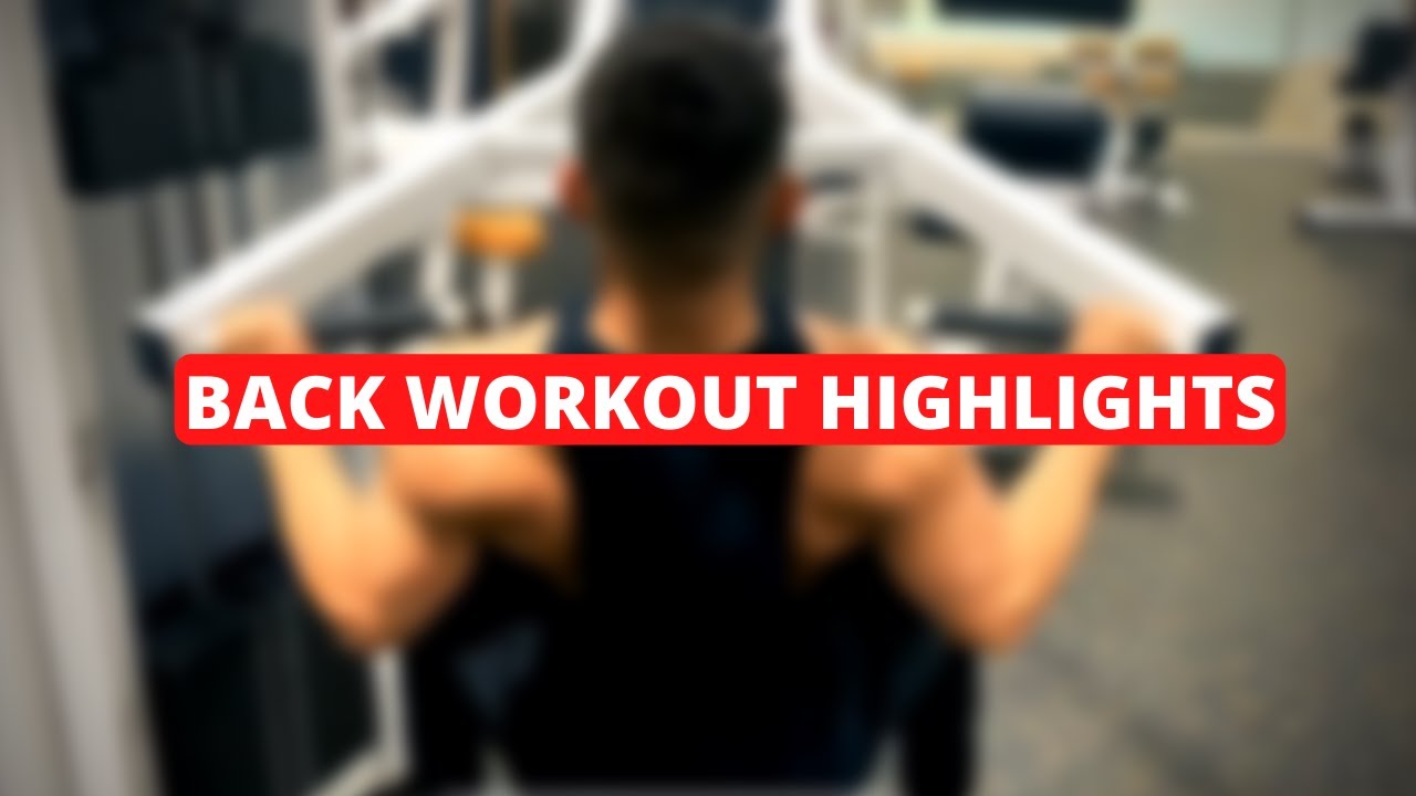 BACK WORKOUT HIGHLIGHTS - BEFORE IT ALL STARTED - YouTube