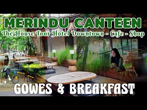 GOWES & BREAKFAST DI MERINDU CANTEEN - The House Tour BANDUNG - YouTube