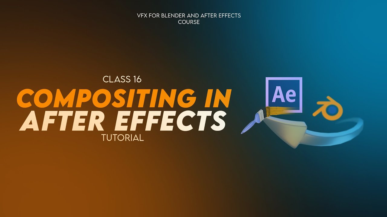 Final VFX Compositing in After Effects | Class 17 | VFX in Blender and ...