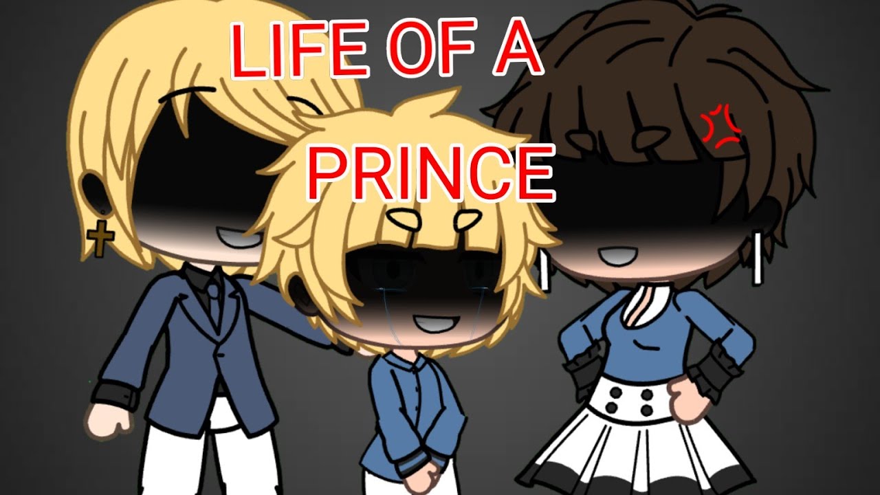 LIFE OF A PRINCE ||| Gacha Life Episode One (canceled ;n;) - YouTube
