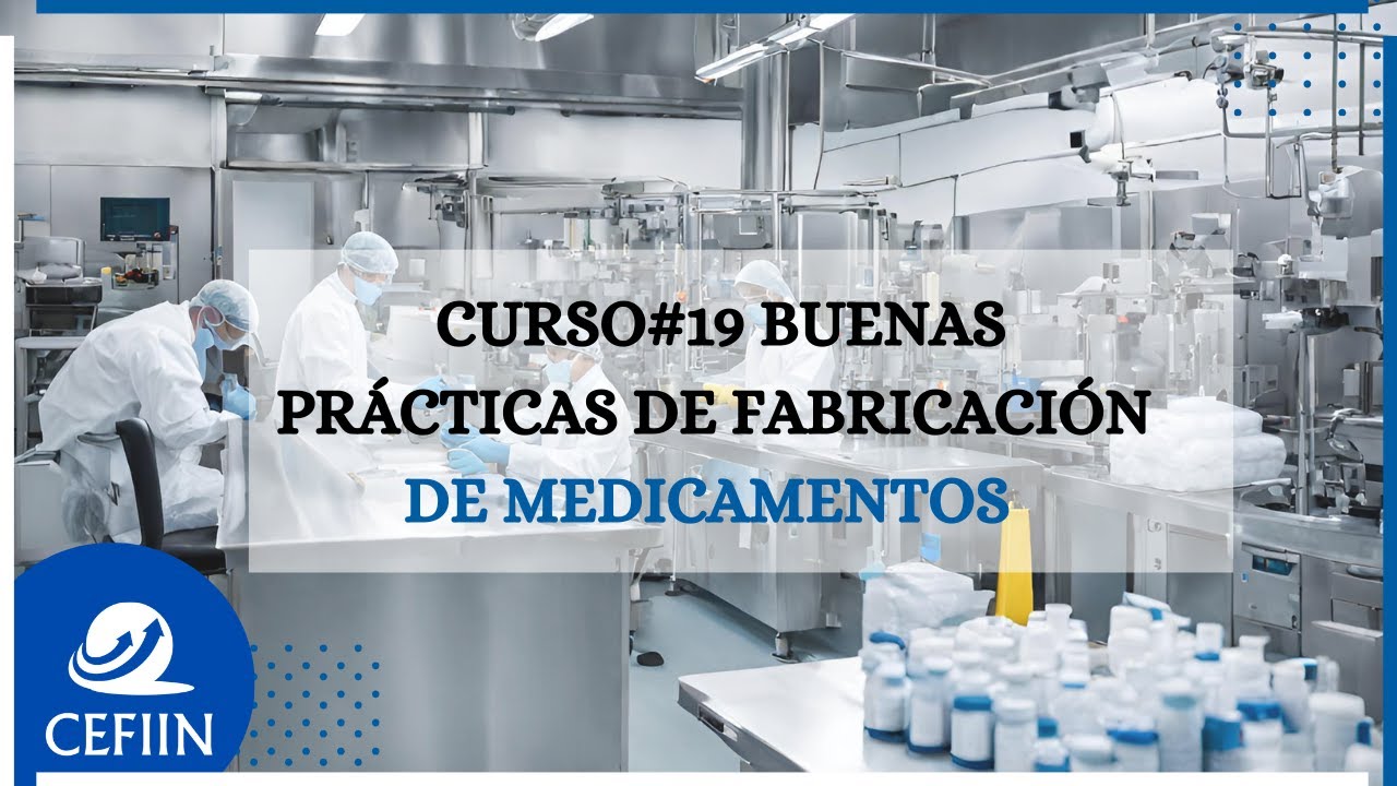 Curso#19 Buenas prácticas de fabricación de medicamentos - YouTube