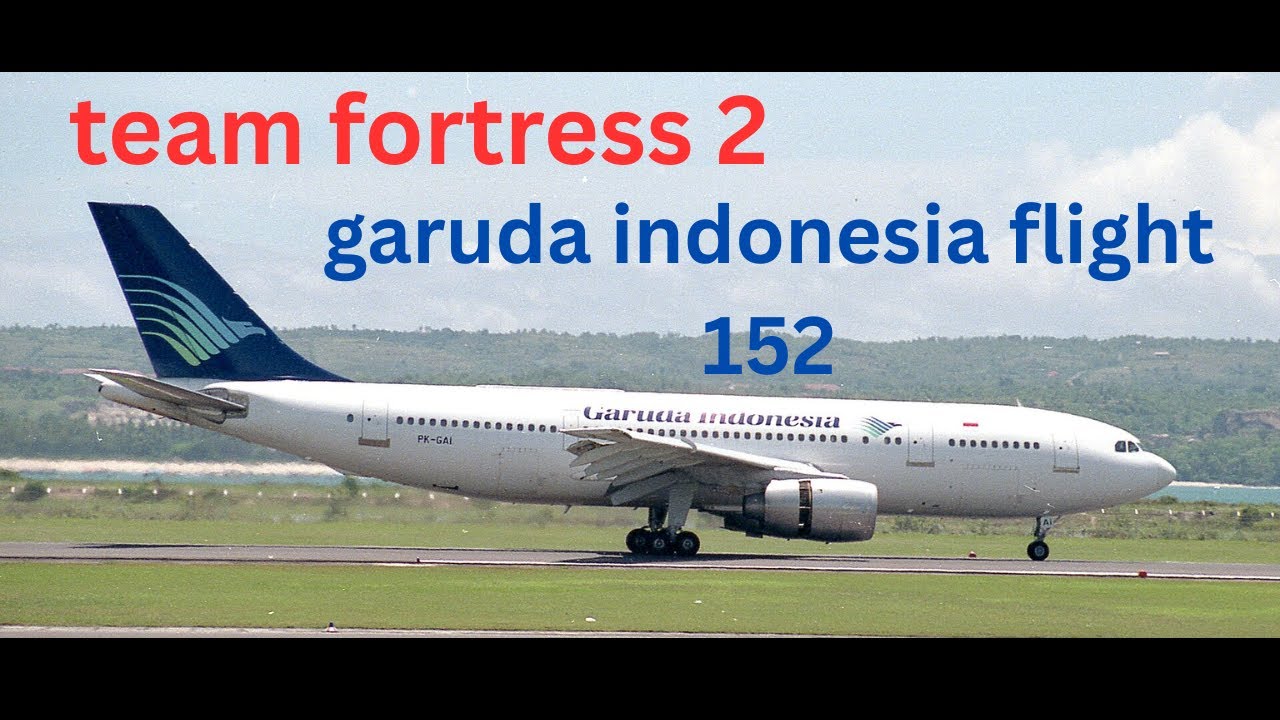 TF2 Plane Crashes | Garuda Indonesia Flight 152 - YouTube