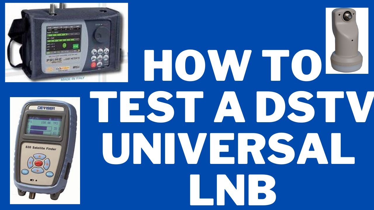 how to test a universal dstv lnb,satellite meter. Best tutorial . your ...