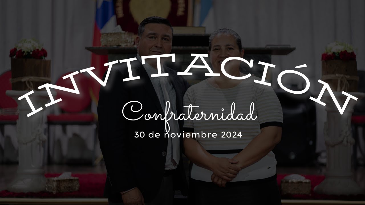INVITACIÓN CONFRATERNIDAD 30 NOV. 2024 | CRISTO EL REY CHILE - YouTube