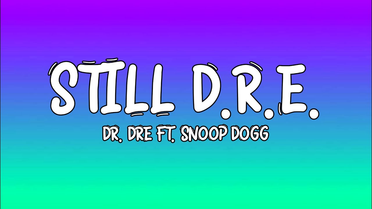 Dr. Dre - Still D.R.E. ft. Snoop Dogg (Lyrics) - YouTube