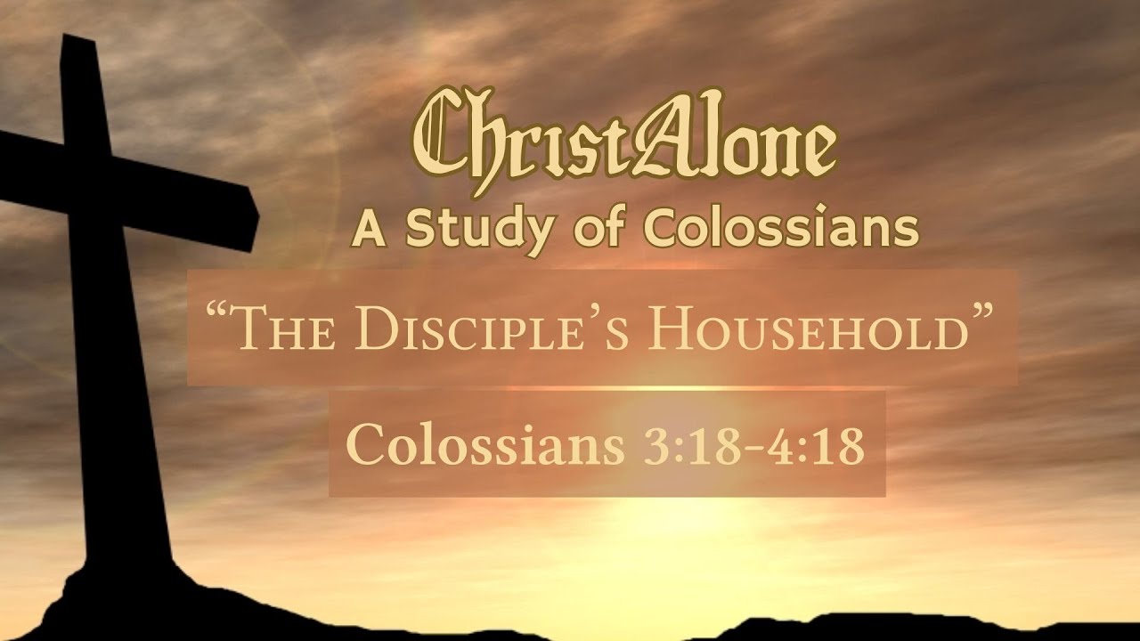 "The Disciple's Household" | Colossians 3:18-4:18 | July 6, 2025 - YouTube