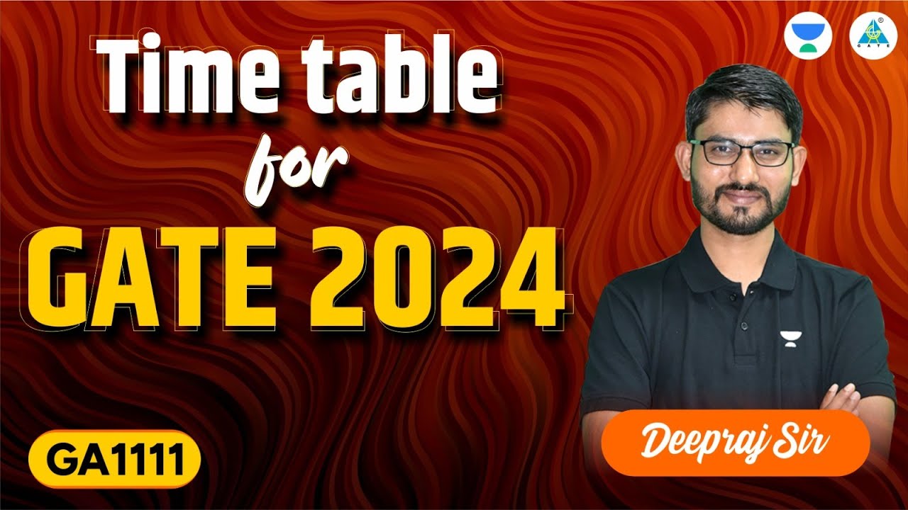 Time Table for GATE 2024 | Deepraj Sir #gateacademy #unacademy - YouTube