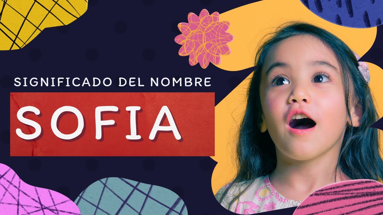 💥Significado de SOFIA - Revela sus secretos Explosivo💣🔥 - YouTube