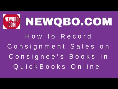 QuickBooks Online: How to Record Consignment Sales on Consignee's Books ...