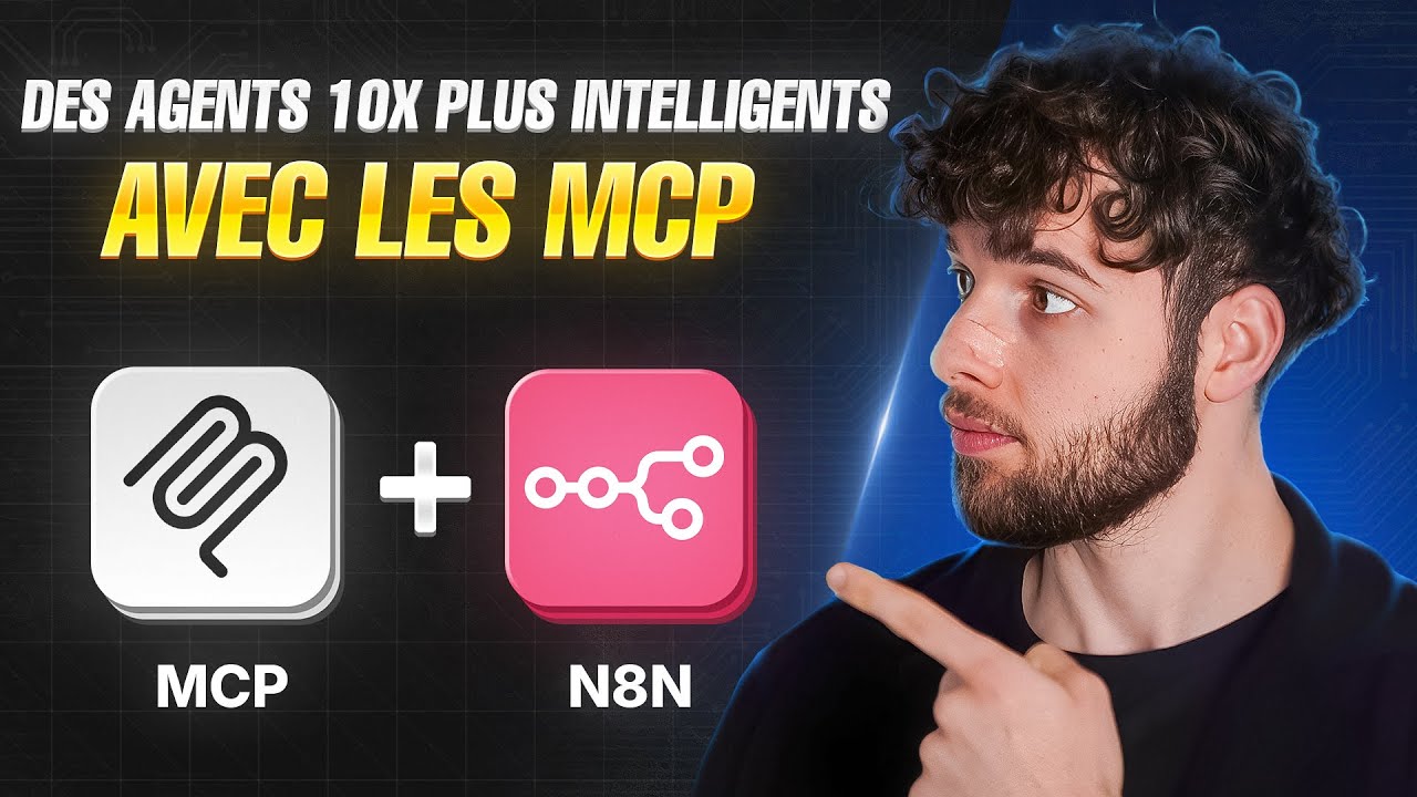Comment les MCP Rendent les Agents 10x Plus Intelligents (Explication ...