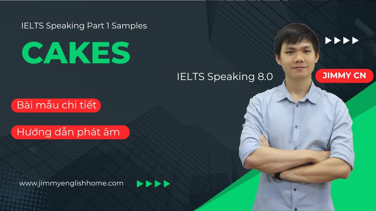 IELTS Speaking Part 1 Samples - Cakes | Bài mẫu chủ đề Cakes - YouTube