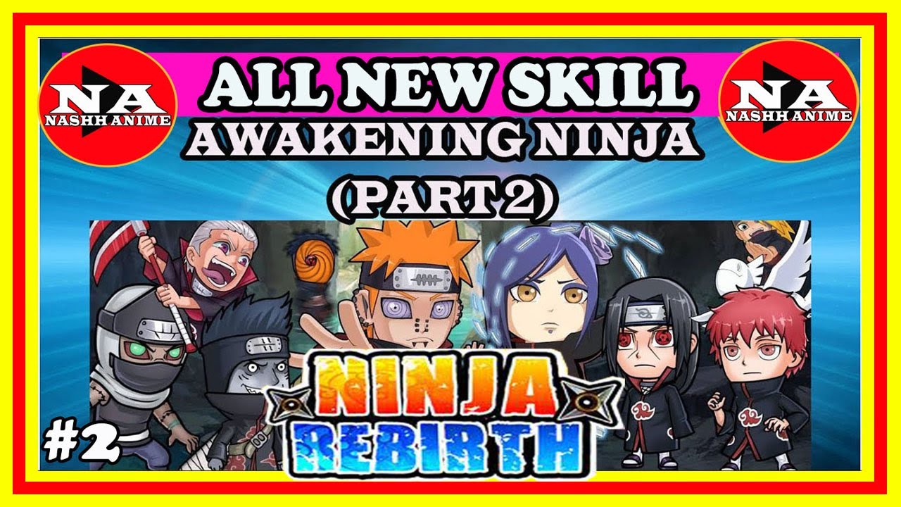 INILAH SKILL AWAKENING NINJA DI NINJA REBIRTH SETELAH AWAKENING PART 2 ...
