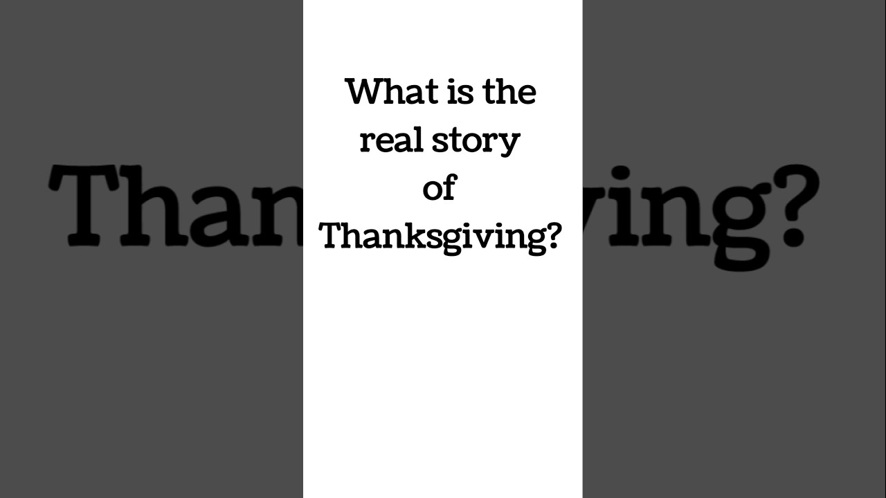 What is the real story of Thanksgiving? #thanksgiving - YouTube