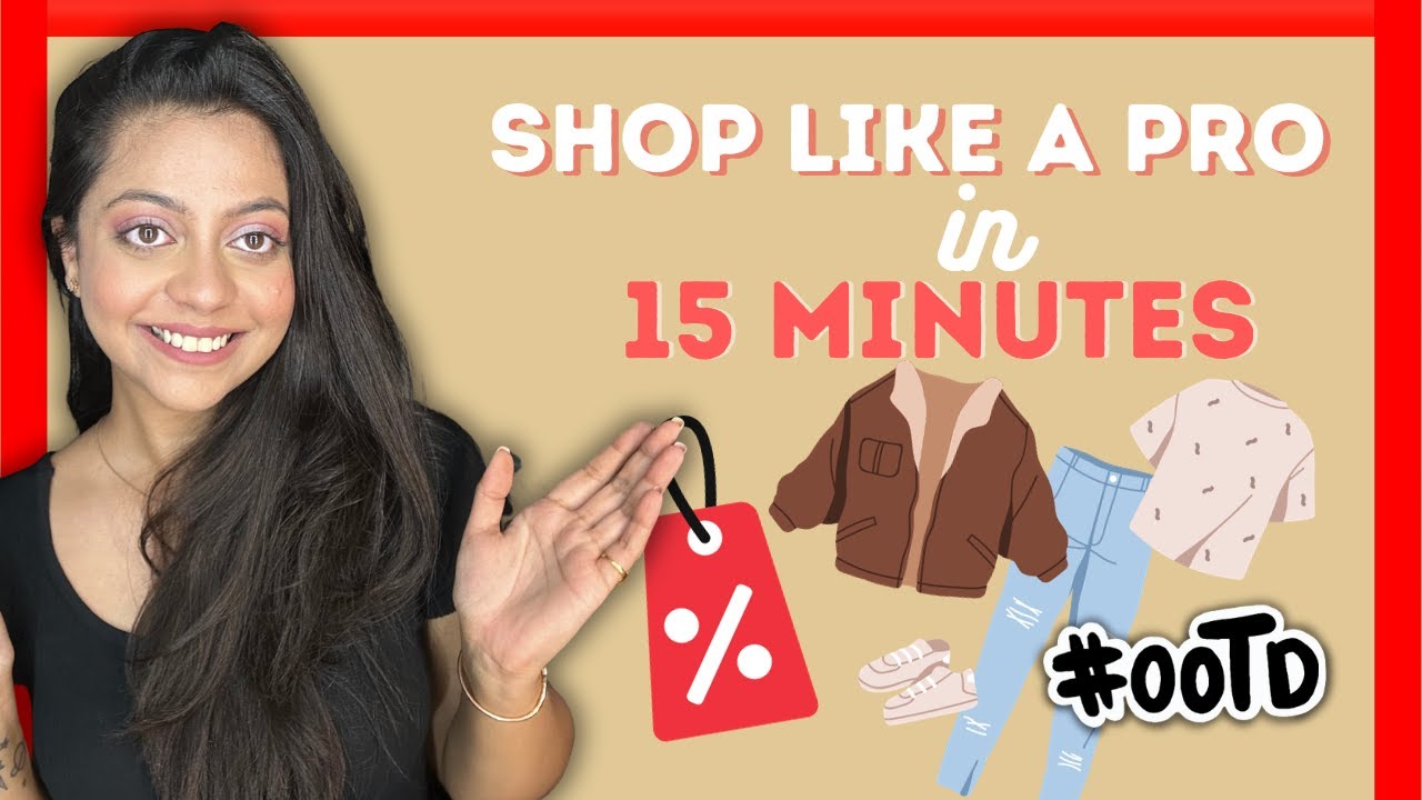 How to Shop in Under 15 Mins | Learn the Art of Shopping - YouTube
