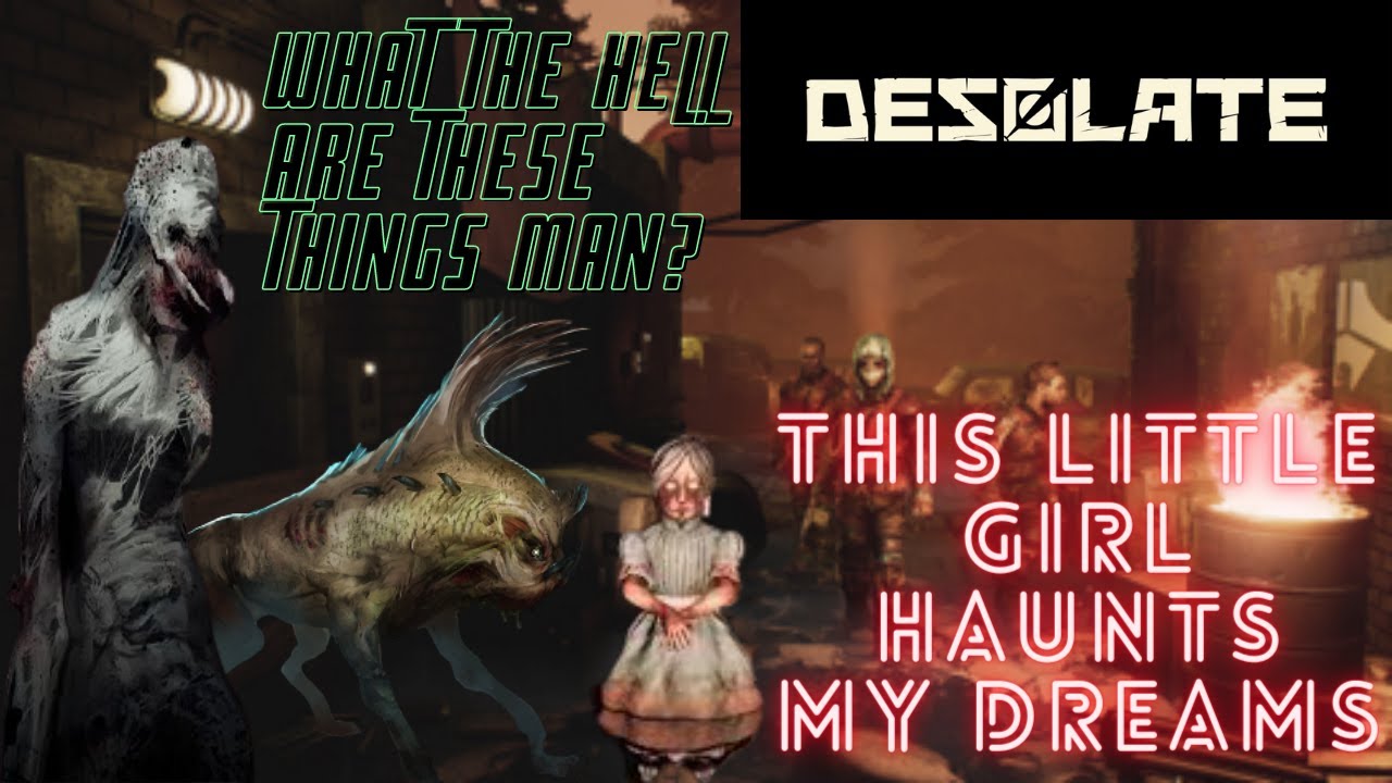 Desolate Gameplay This Like Girl Haunts My Dream First Look Creepy ...