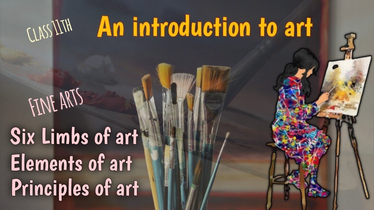 An introduction of art || Limbs of art || Class 11th (Fine arts ...