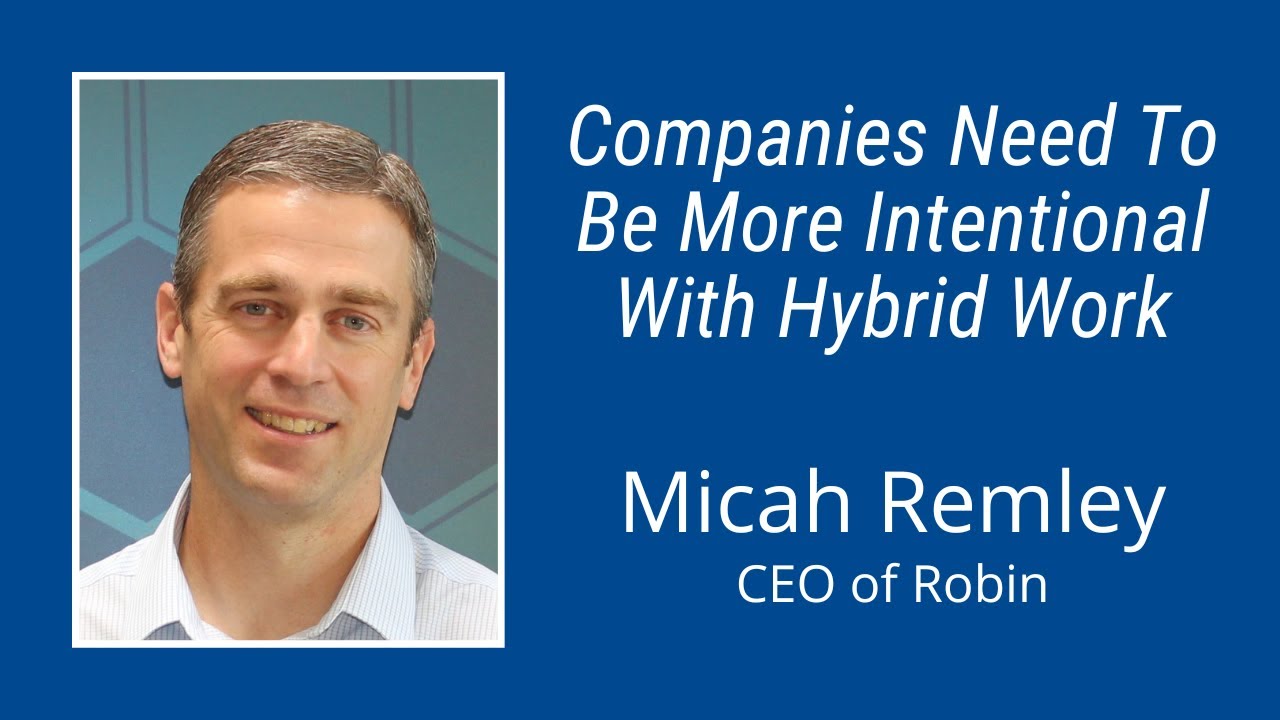 #117: Companies Need to Be More Intentional With Hybrid Work: Micah ...