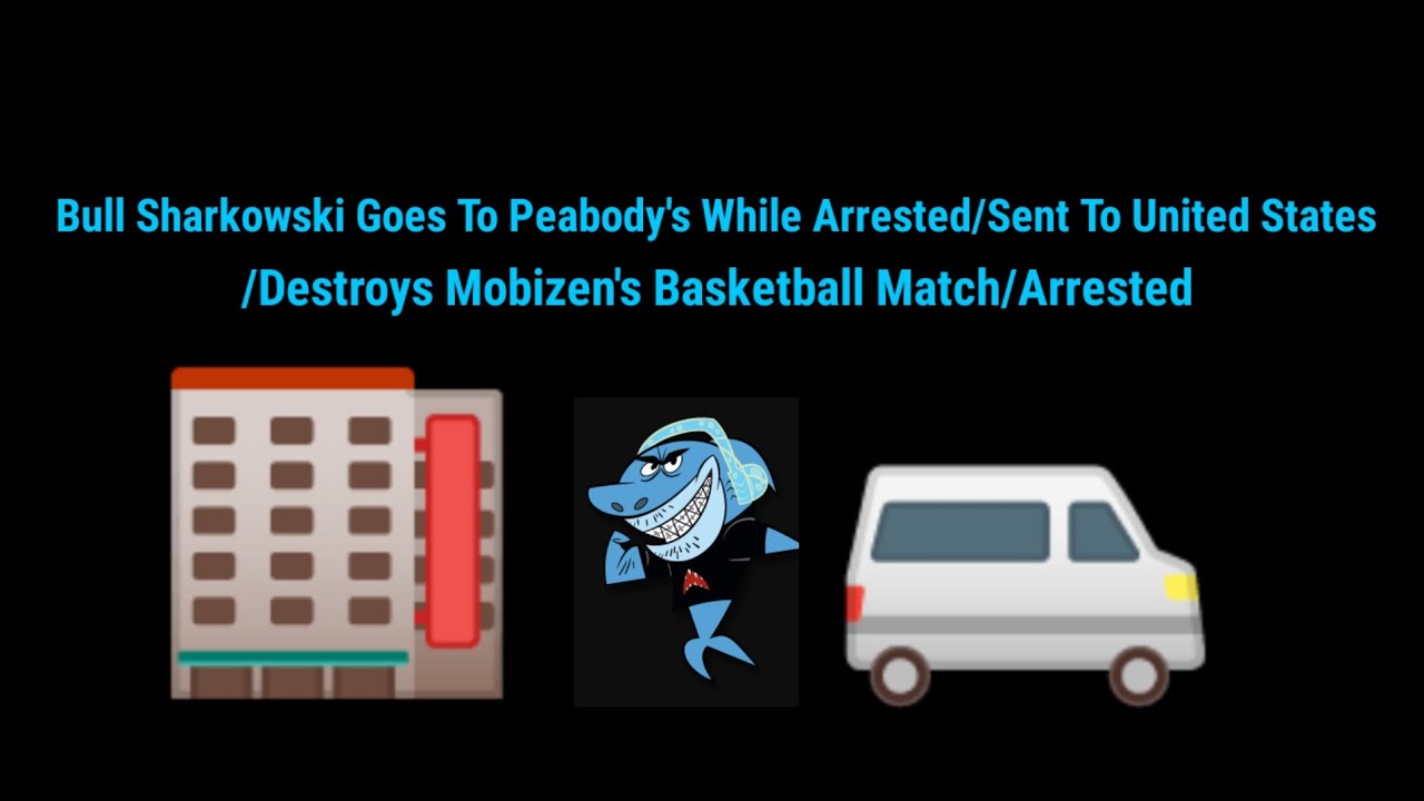 Bull Sharkowski Goes To Peabody's/Sent To United States/Destroys ...