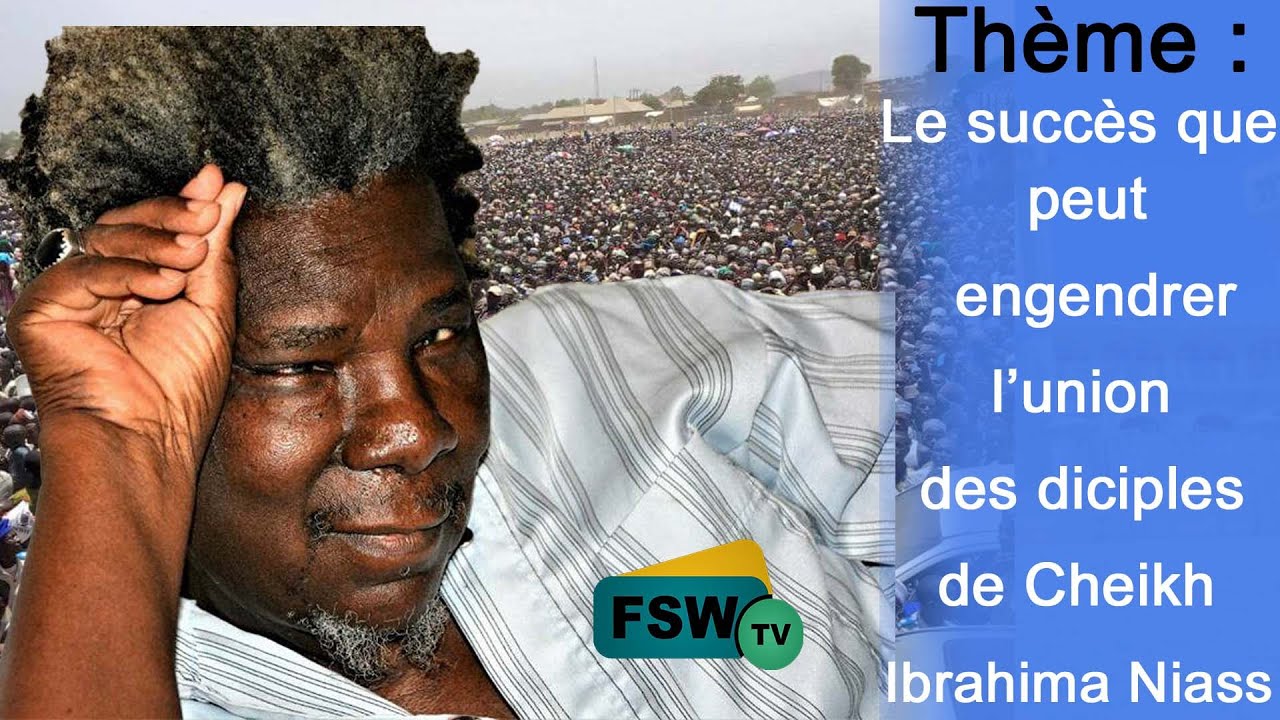 Cheikh Abdoudaye Willane Thème : Le succès que peut engendrer l'union ...