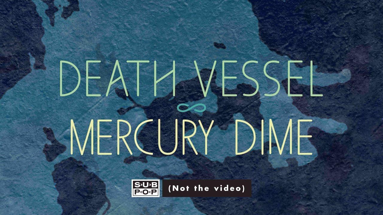 Death Vessel - Mercury Dime (not the video) - YouTube