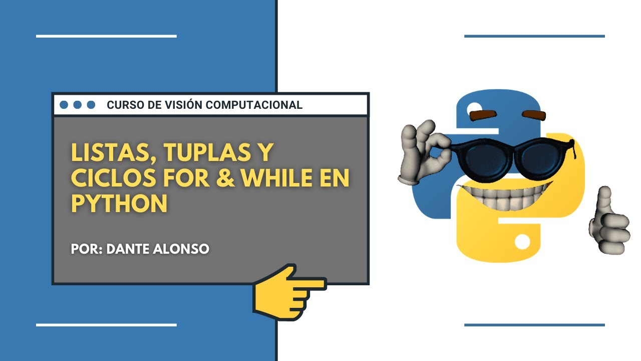 Clase 7 y 8- "Listas, Tuplas y Ciclos For & While en Python" - YouTube