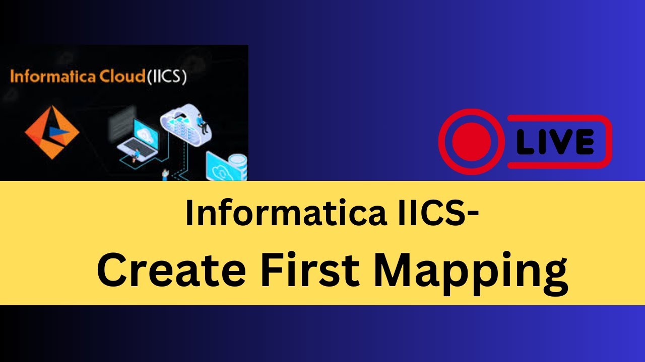 Informatica Iics Tutorial Creating Your First Mapping Iics 0218