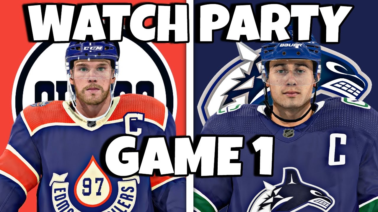 Edmonton Oilers vs Vancouver Canucks GAME 1 Watch Party - YouTube