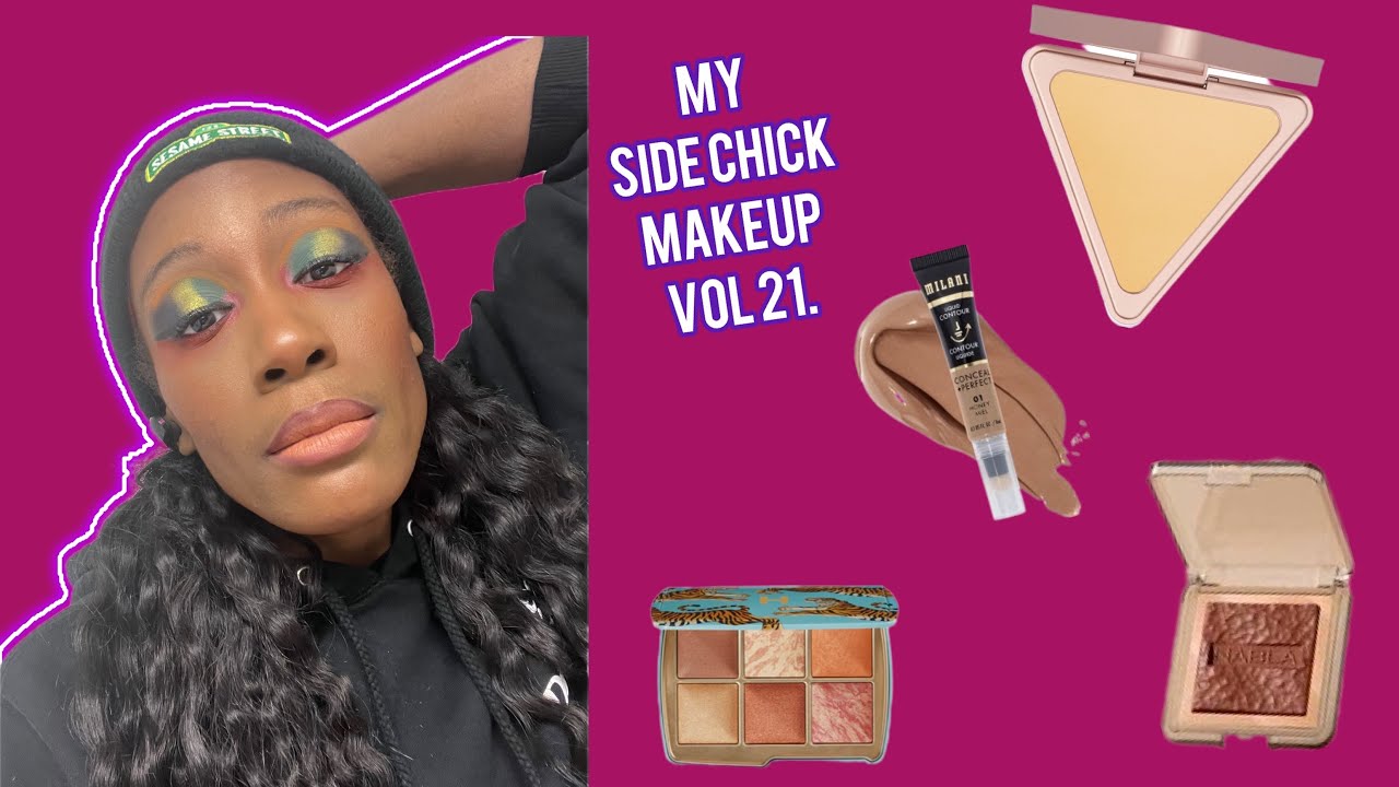 My Side Chick Makeup Vol 21. - YouTube