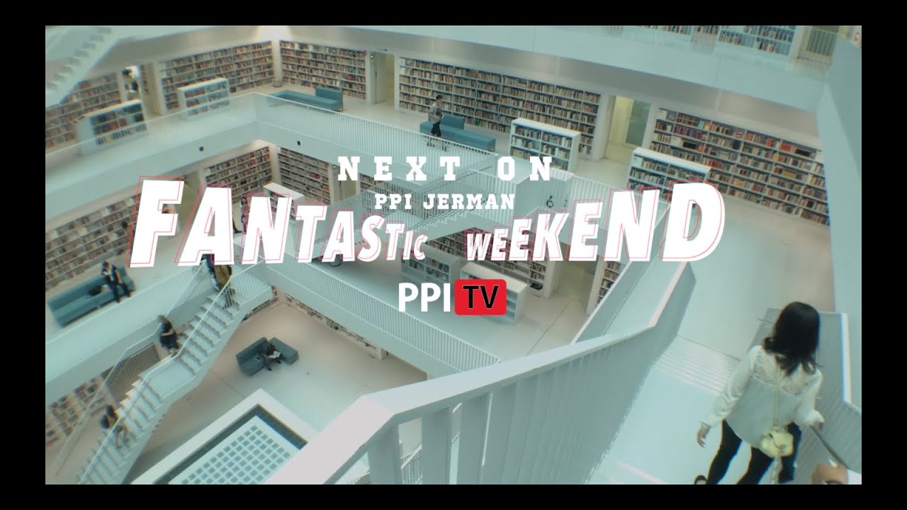 PPI Jerman "Fantasic Weekend" Ep 2 - YouTube