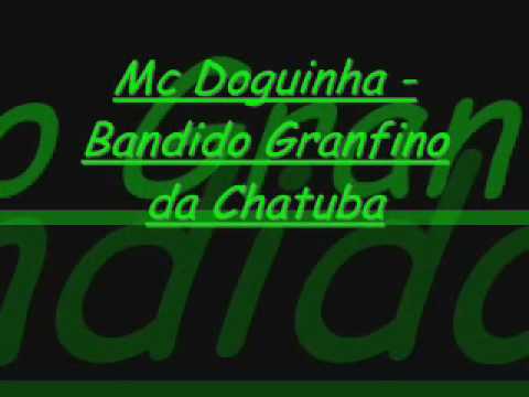Mc Doguinha Bandido Granfino da Chatuba