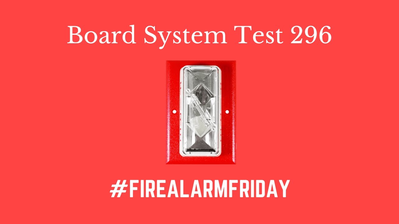 Board System Test 296 l #FireAlarmFriday - YouTube