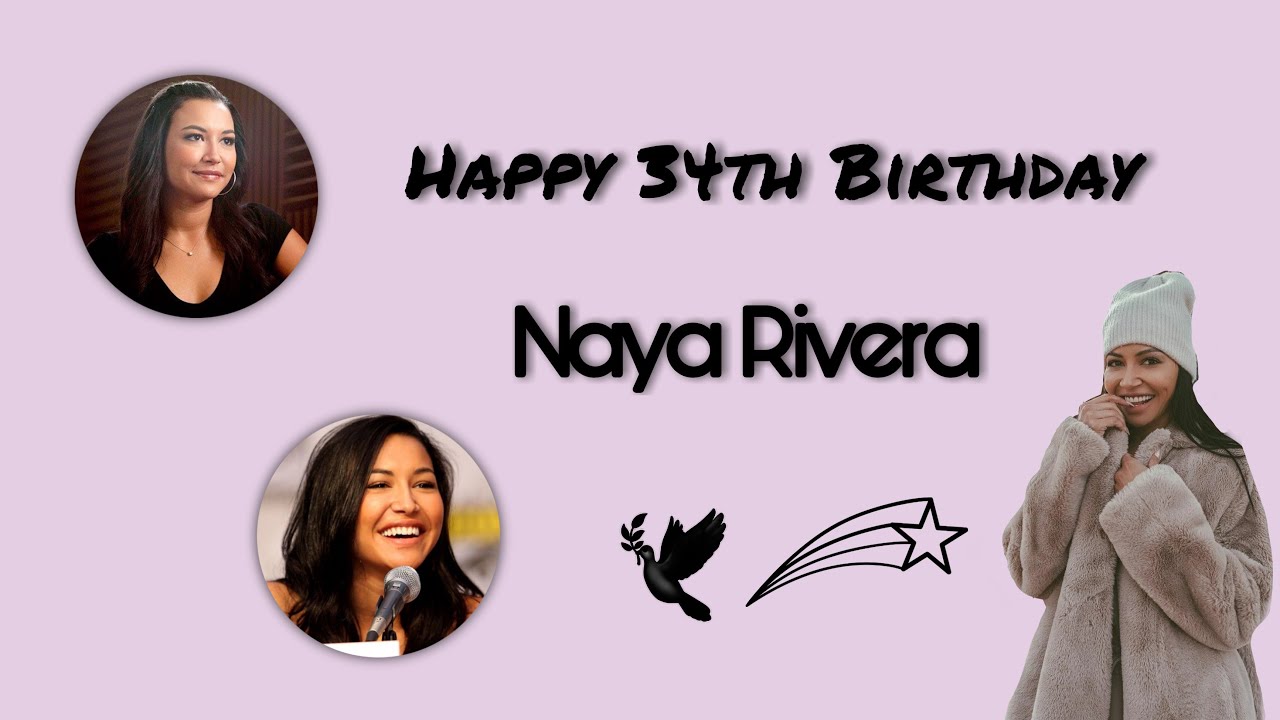 Happy 34th Birthday to our angel, Naya Rivera. - YouTube
