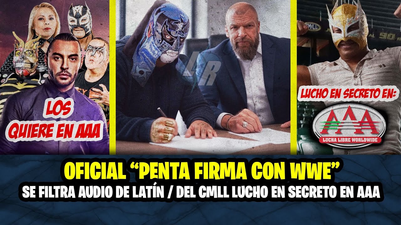 OFICIAL PENTA FIRMA CON WWE | LATÍN QUIERE ESTOS LUCHADORES DEL CMLL ...