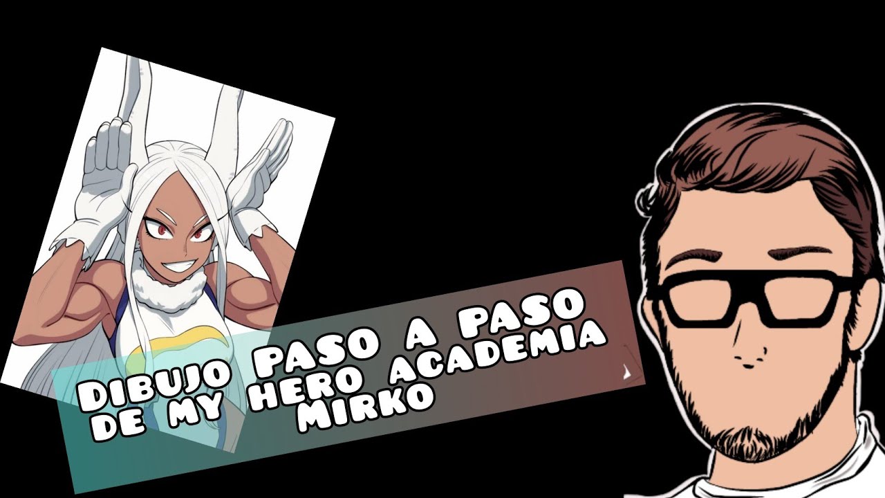 [Dibujo] PASO A PASO de my hero academia Mirko - YouTube