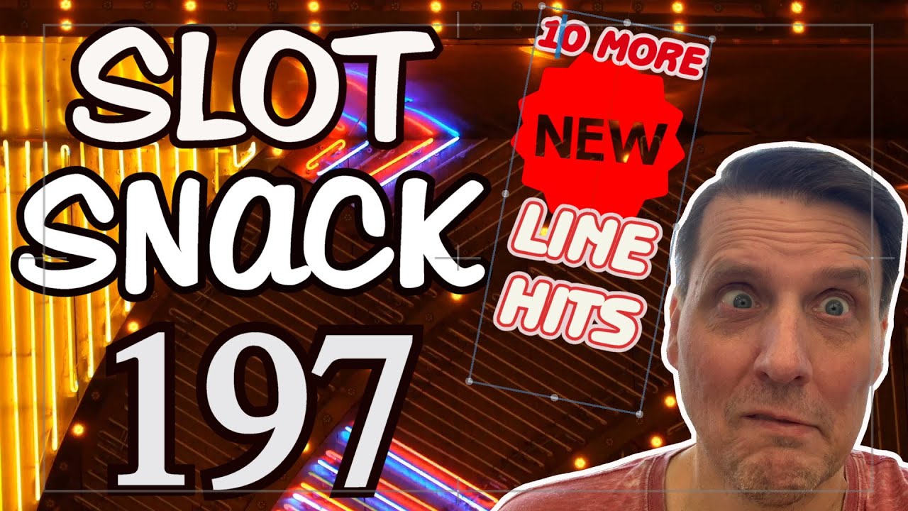 Slot Snack 197: 10 Line Hits (SNACKS) ! - YouTube
