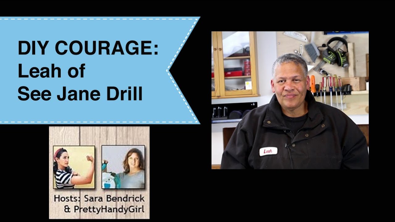 DIY Courage with See Jane Drill's Leah - YouTube